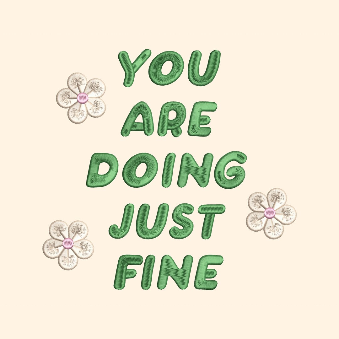 You Are Doing Just Fine Embroidery Design, Positive Embroidery File ...