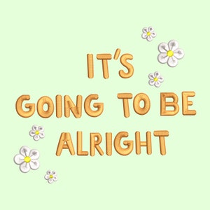 It's Going to Be Alright Embroidery Design, Positive Quote Embroidery ...