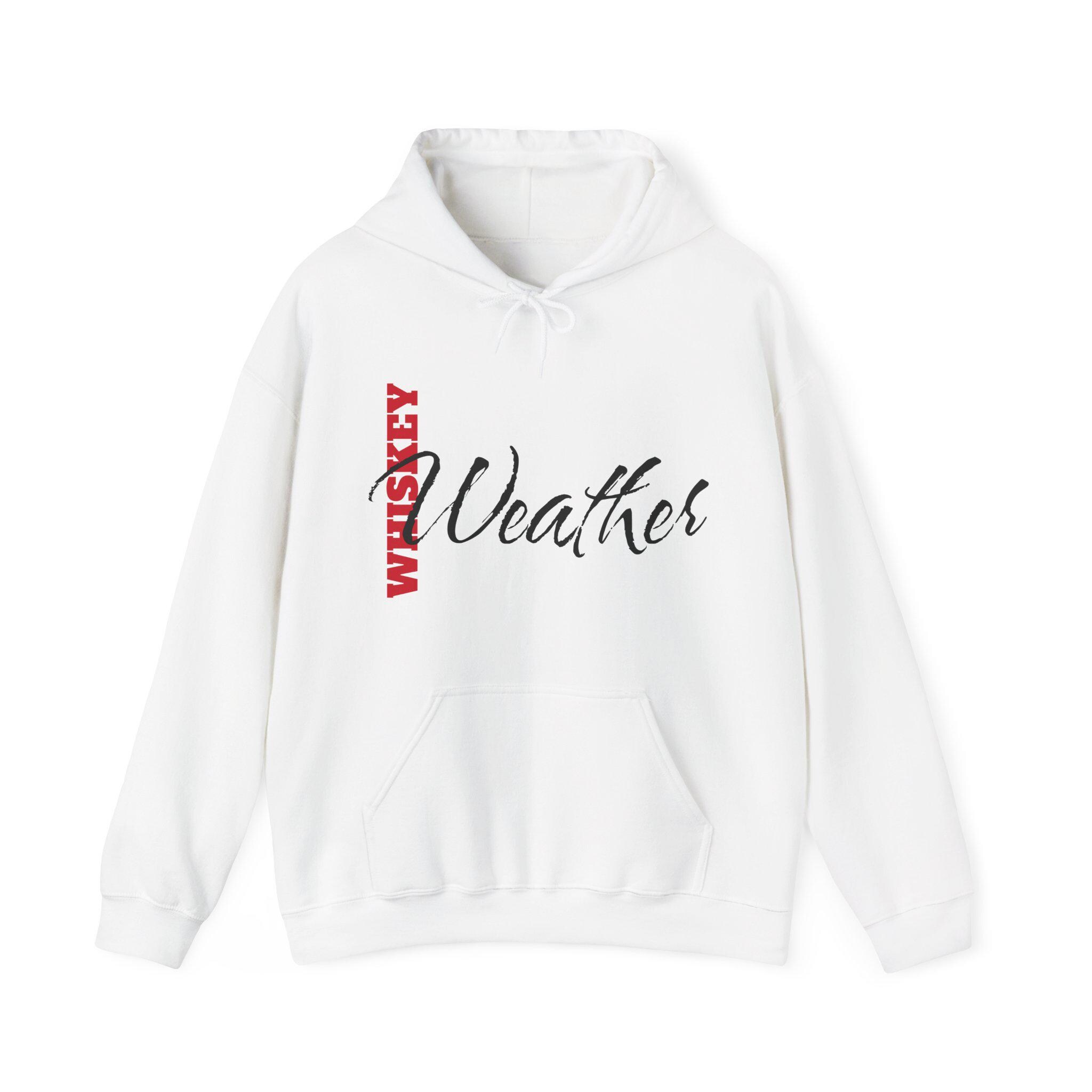 Whiskey Weather Hoodie | Whiskey Weather Hooded Sweatshirt | Whiskey ...
