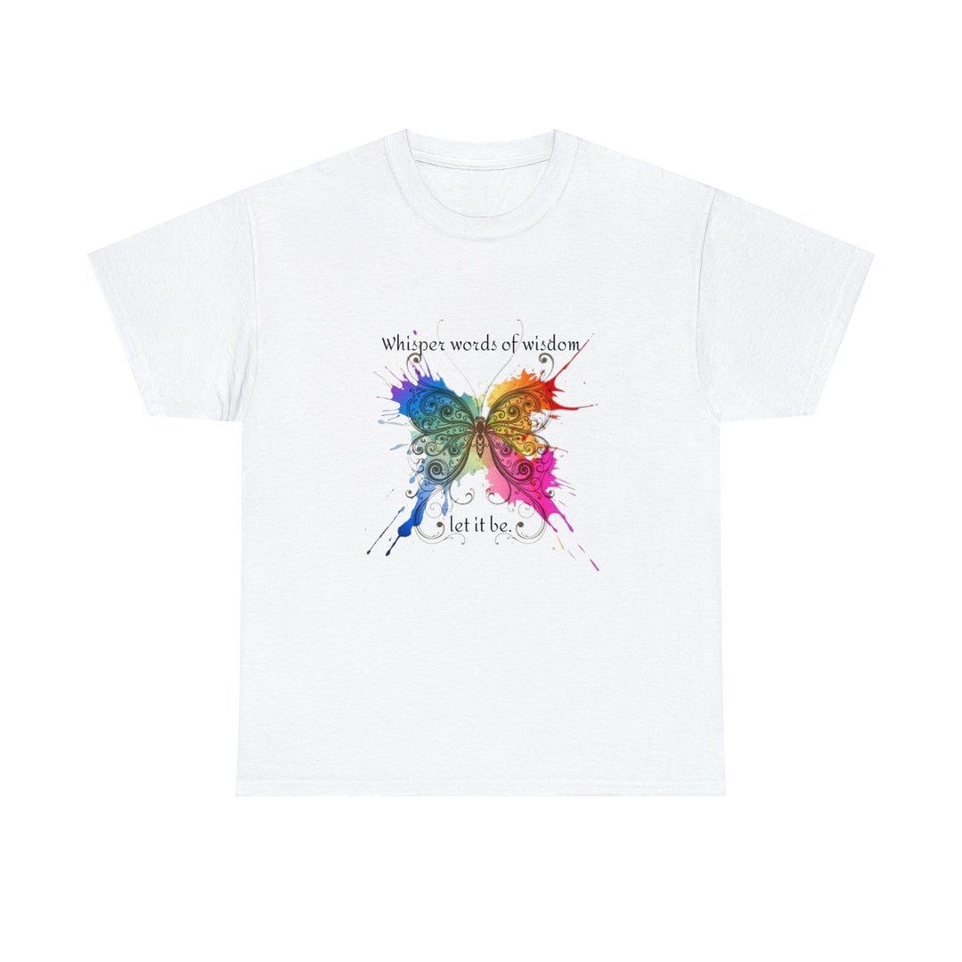 Let It Be Tee Unisex Heavy Cotton Tee Whisper Words of Wisdom Tee Let ...