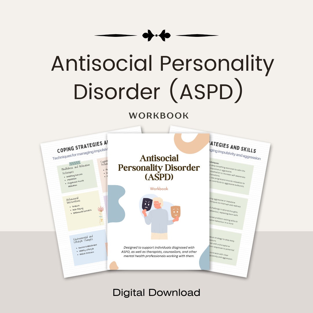 Antisocial Personality Disorder (ASPD) Workbook, ASPD Self-assessment ...