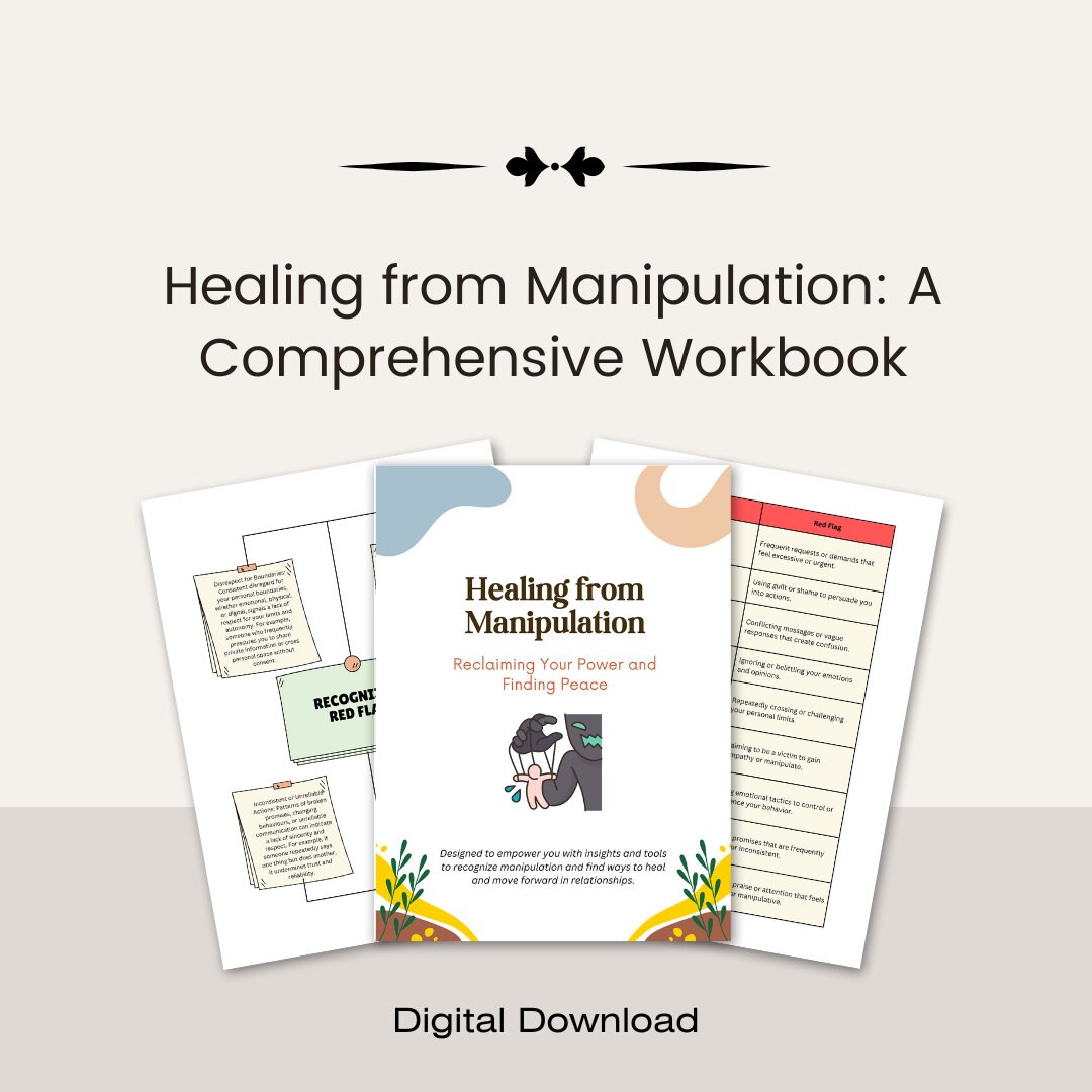 Healing From Manipulation: A Comprehensive Workbook, Understanding ...