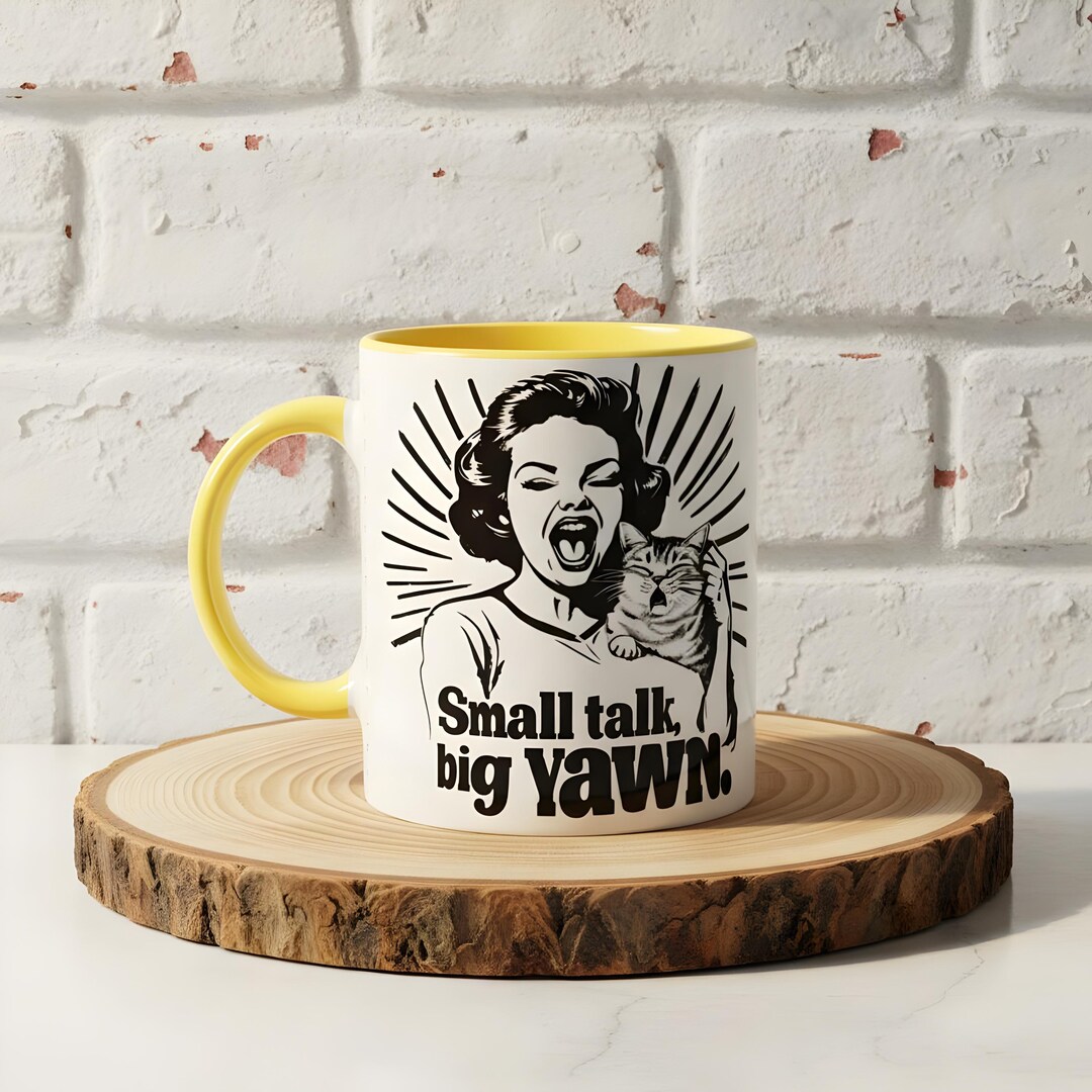 Funny Retro Cat Mug - 'small Talk, Big Yawn' - Quirky Gift for Cat ...