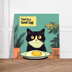 You're a Good Egg Art Print, Tuxedo Cat Wall Art, Funny Cat Poster, Egg ...