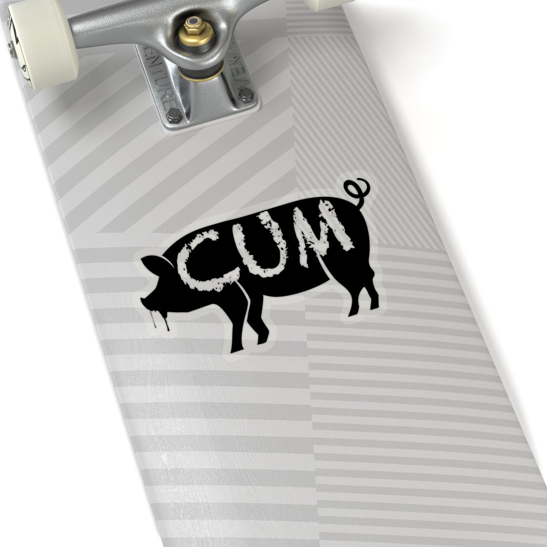 Cum Pig Kiss-cut Stickers - Dirty Pig - Cocksucker - BDSM Raunch ...