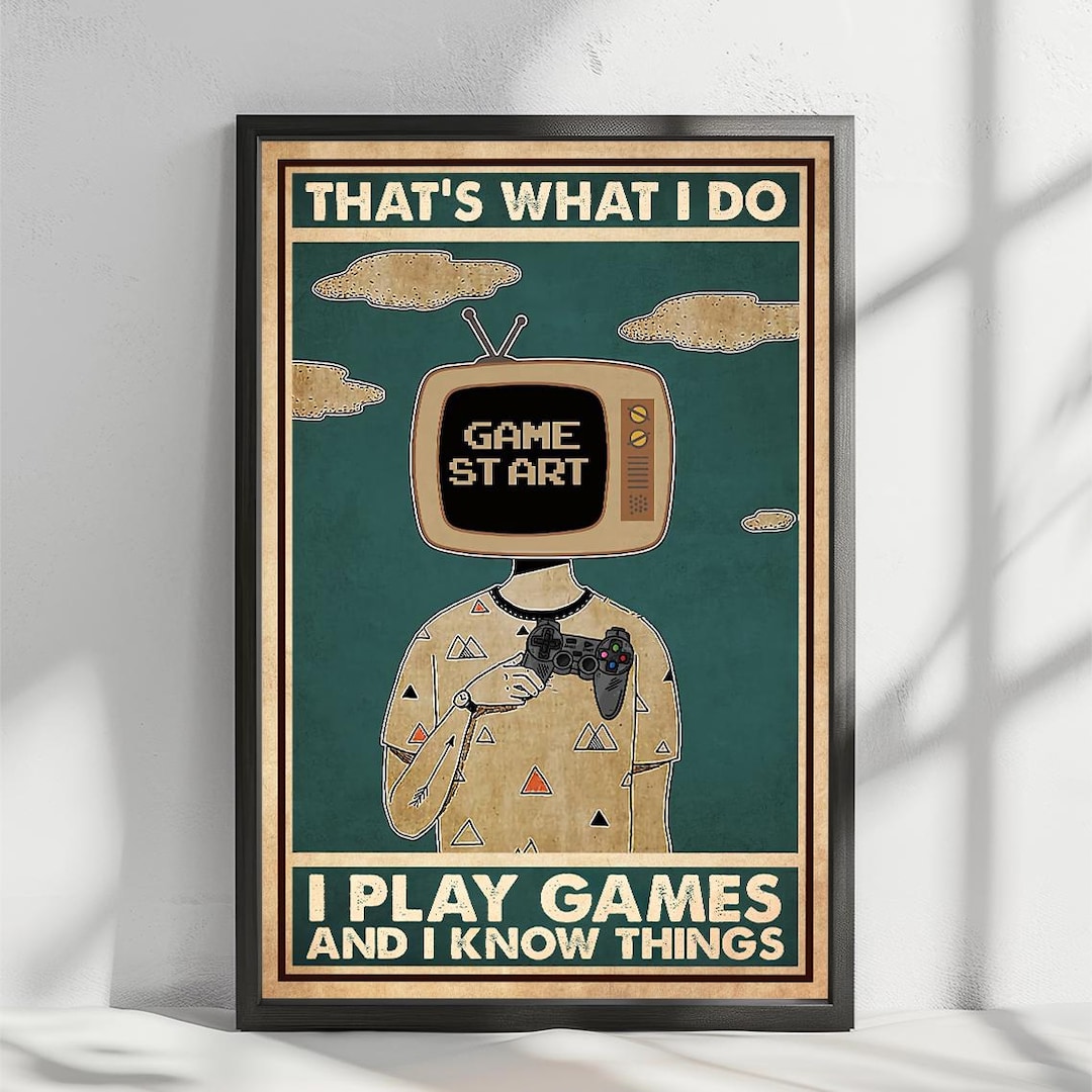 That's What I Do I Play Games and I Know Things Vintage Poster, Gamer ...