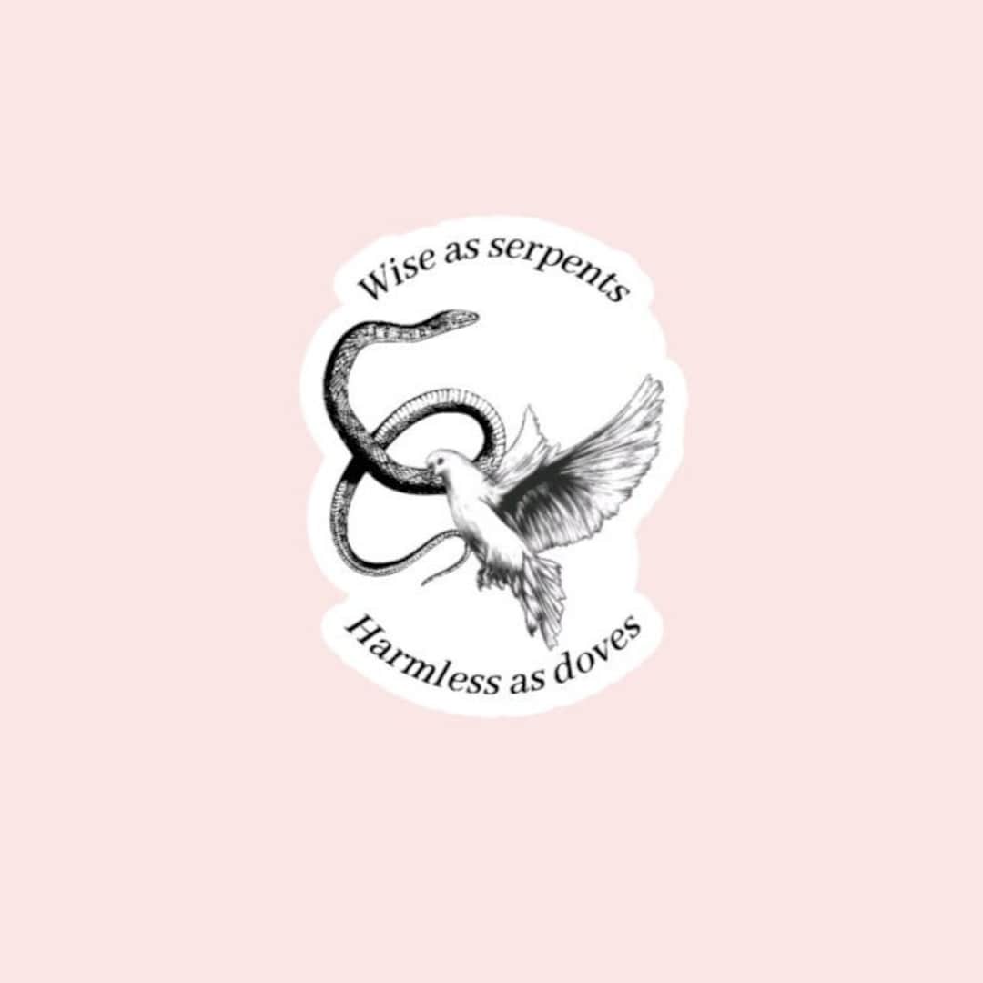 Wise as Serpents Harmless as Doves Sticker | Bible Faith Quote - Etsy