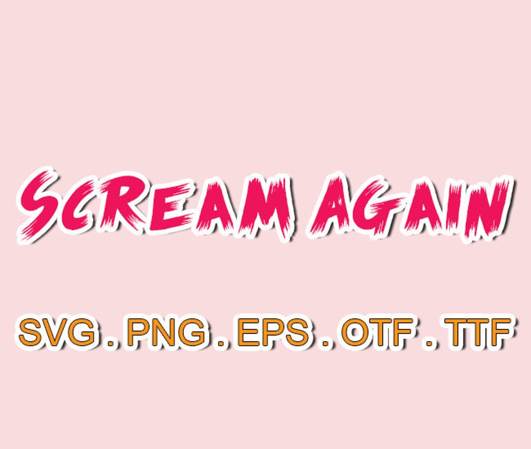 Scream Again Font Filessvg Sillhouttesans Serif Svgsvg - Etsy