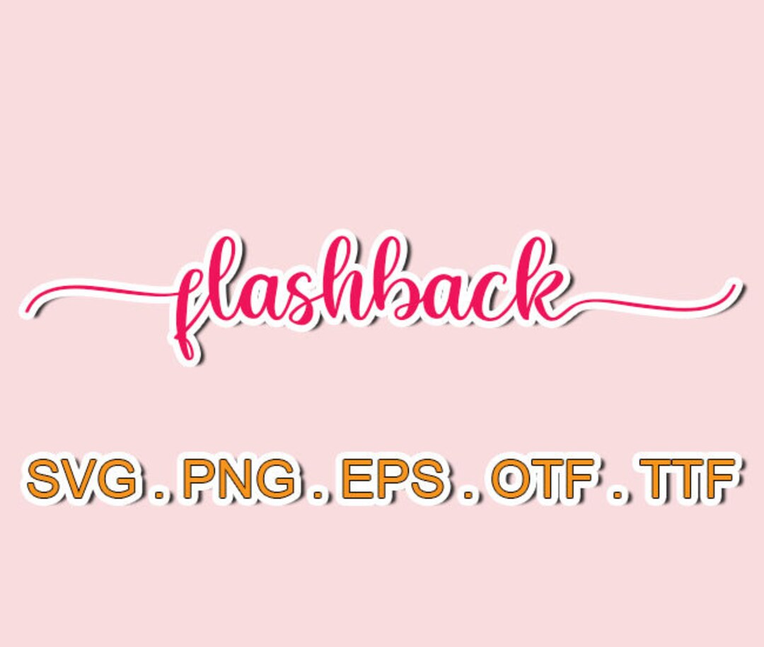 Flashback Font Files,svg Sillhoutte,sans Serif Svg,svg Fonts Bundle,svg ...