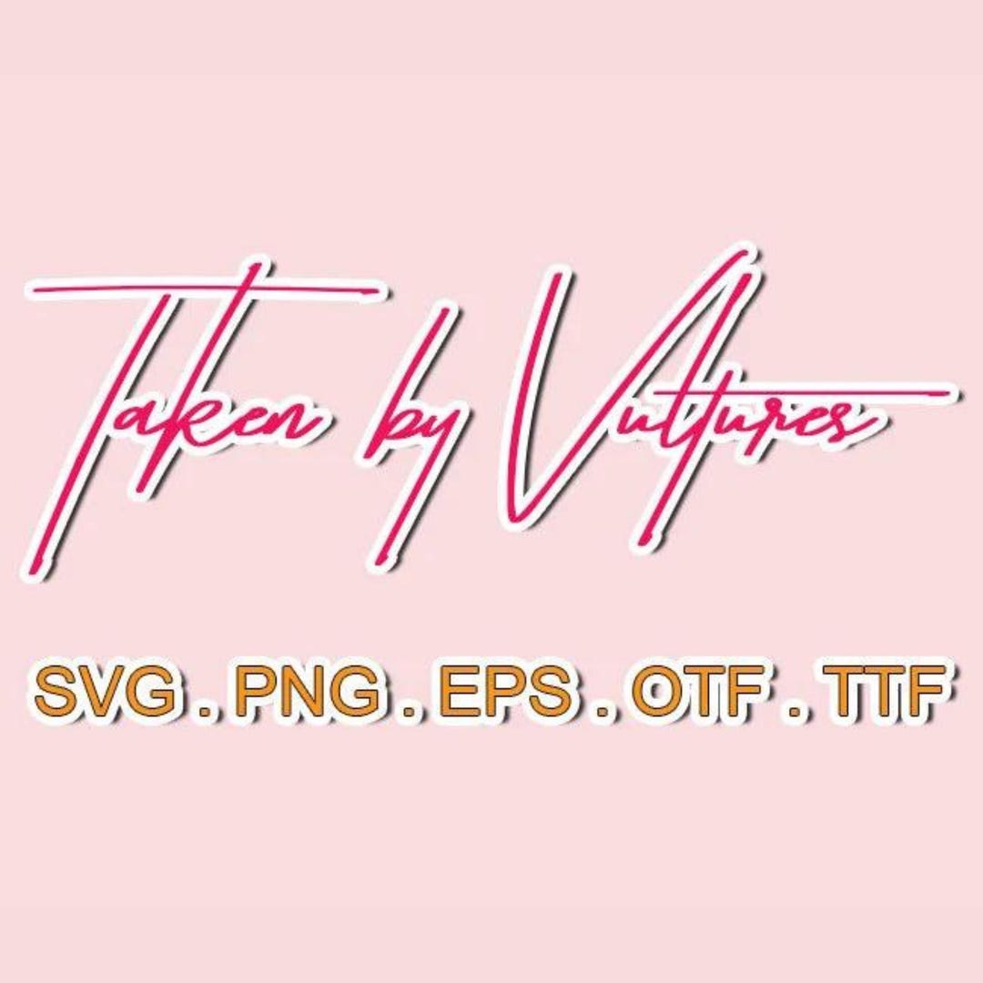 Taken by Vultures Font Files,svg Sillhoutte,sans Serif Svg,svg Fonts ...