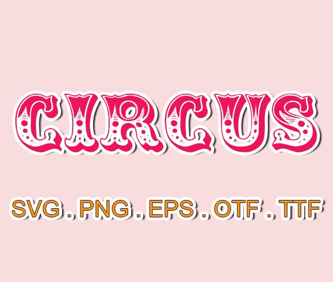 Circus Font Files,svg Sillhoutte,sans Serif Svg,svg Fonts Bundle,svg ...