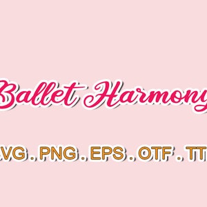 Ballet Harmony Font Files,svg Sillhoutte,sans Serif Svg,svg Fonts Bundle,svg Files for Cricut ...