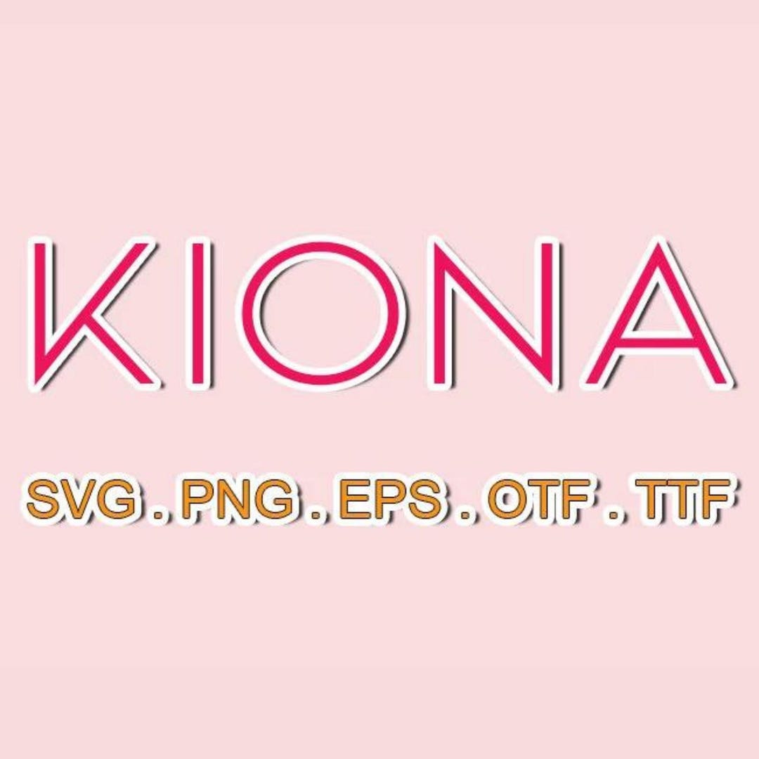 Kiona Font Files,svg Sillhoutte,sans Serif Svg,svg Fonts Bundle,svg Files for Cricut,monogram ...