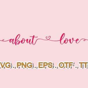 About Love Font Svg Files,svg Sillhoutte,sans Serif Svg,svg Fonts ...