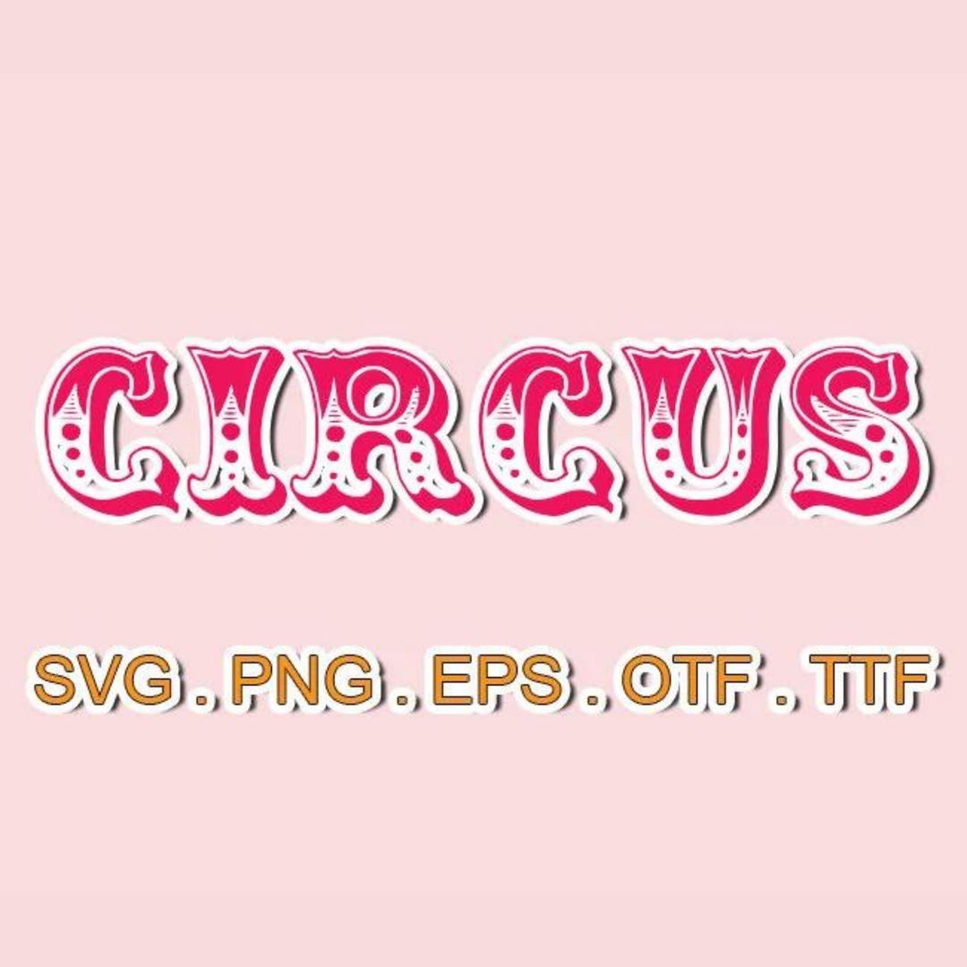Circus Font Files,svg Sillhoutte,sans Serif Svg,svg Fonts Bundle,svg ...