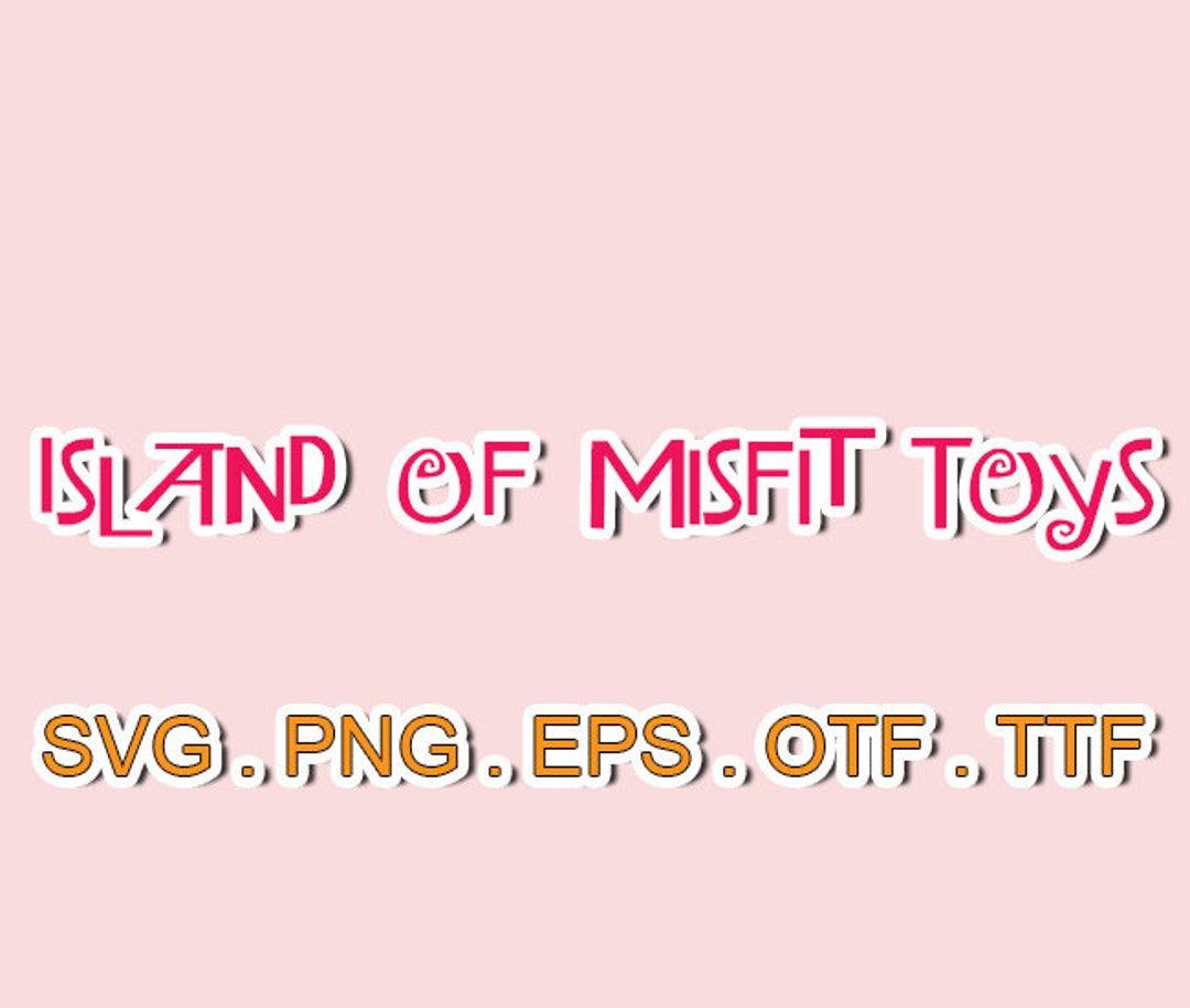 Island of Misfit Toys Font Files,svg Sillhoutte,sans Serif Svg,svg ...