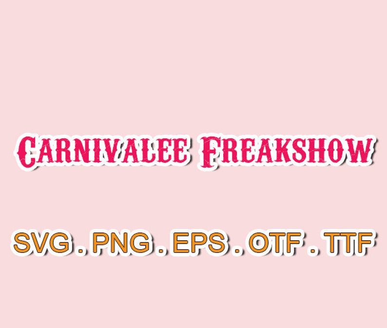 Carnivalee Freakshow Font Files,svg Sillhoutte,sans Serif Svg,svg Fonts ...