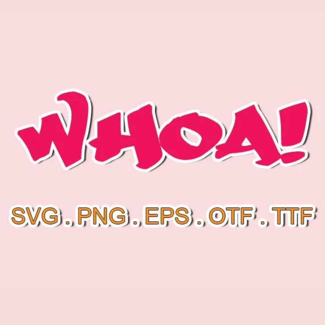 Whoa Font Files,svg Sillhoutte,sans Serif Svg,svg Fonts Bundle,svg ...