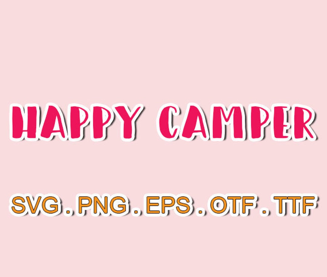 Happy Camper Font Files,svg Sillhoutte,sans Serif Svg,svg Fonts Bundle ...