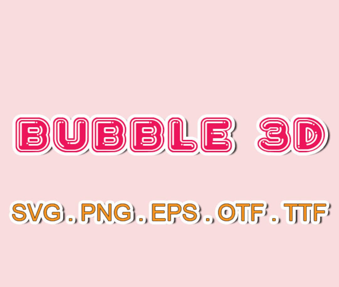 Bubble 3D Font Files,svg Sillhoutte,sans Serif Svg,svg Fonts Bundle,svg ...