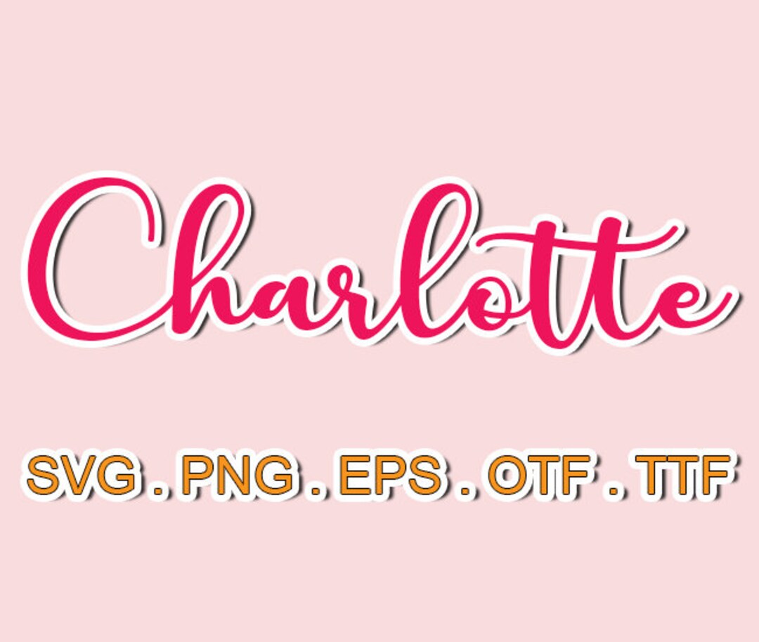 Charlotte Font Files,svg Sillhoutte,sans Serif Svg,svg Fonts Bundle,svg ...