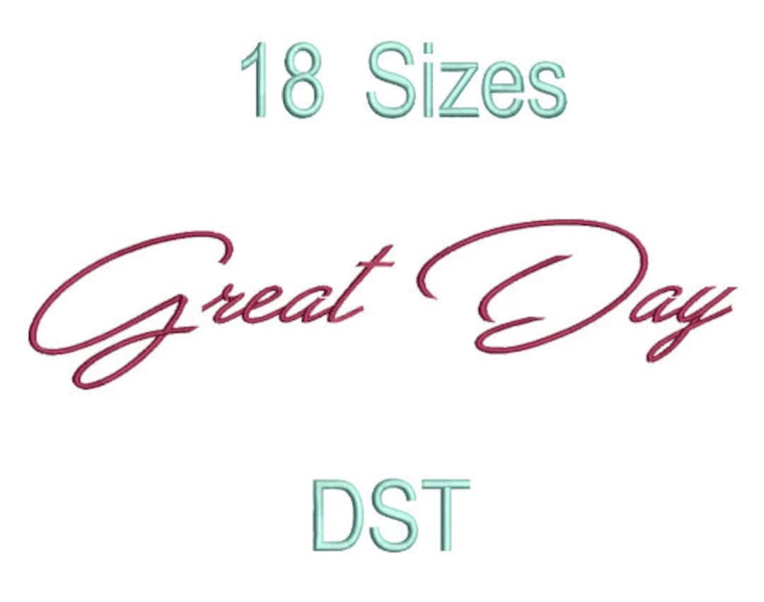 Great Day Font,dst,calligraphy Fonts,machine Embroidery,embroidery Font ...