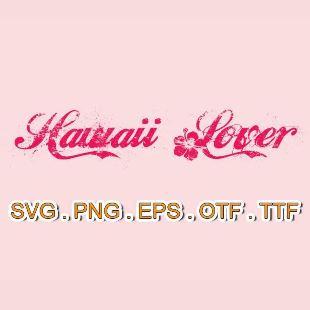 Hawaii Lover Font Files,svg Sillhoutte,sans Serif Svg,svg Fonts Bundle ...
