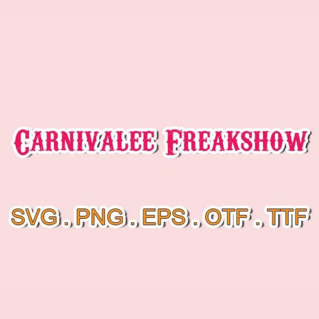 Carnivalee Freakshow Font Files,svg Sillhoutte,sans Serif Svg,svg Fonts ...