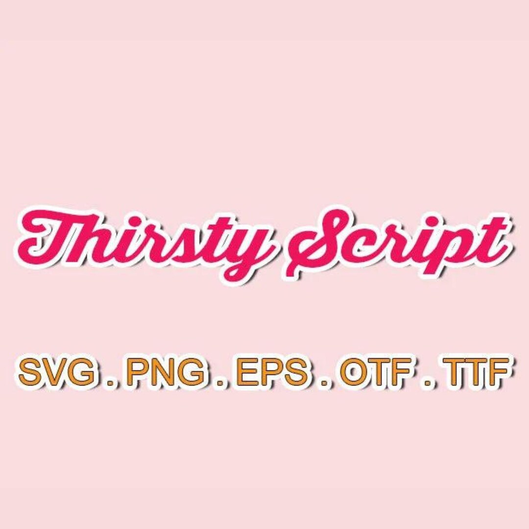 Thirsty Script Font Files,svg Sillhoutte,sans Serif Svg,svg Fonts Bundle,svg Files for Cricut ...