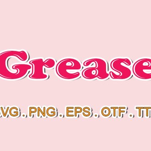 Grease Font Files,svg Sillhoutte,sans Serif Svg,svg Fonts Bundle,svg ...