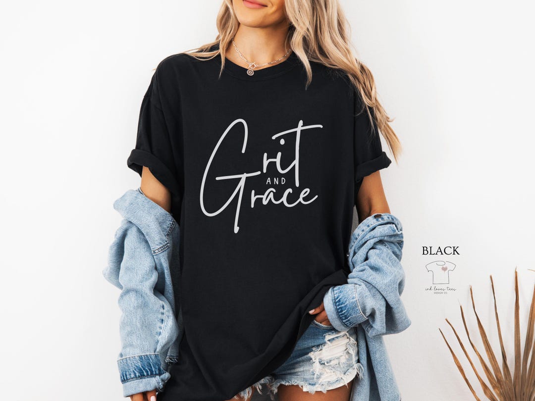 Grit and Grace Inspirational Christian Comfort Colors© Shirt ...