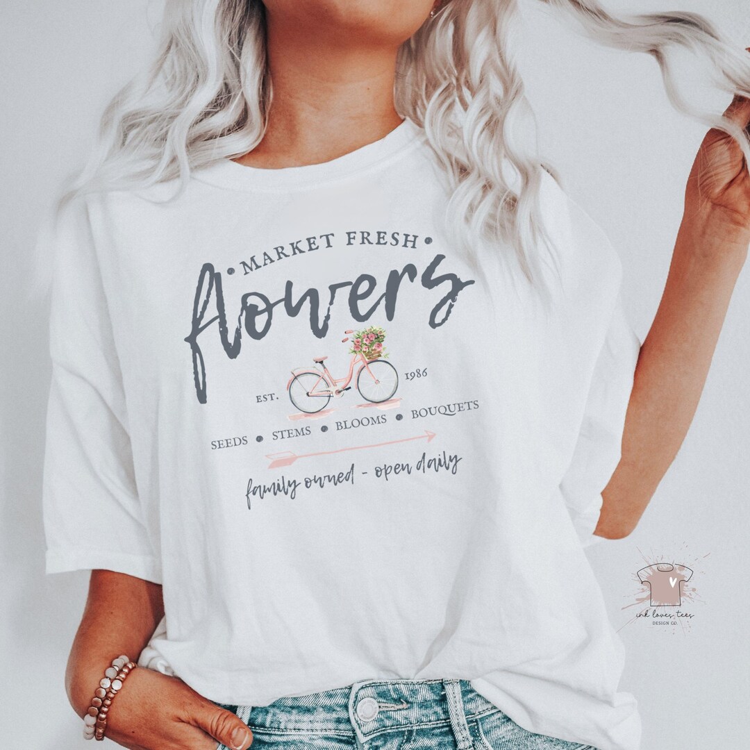 Market Fresh Flowers Comfort Colors© Spring Shirt, Spring Apparel, Cute ...