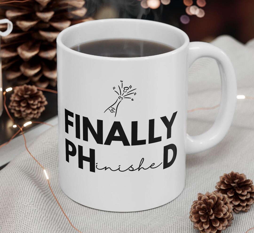 Finally Phinished Phd Graduation Coffee Mug Gift Doctoral Student Grad ...