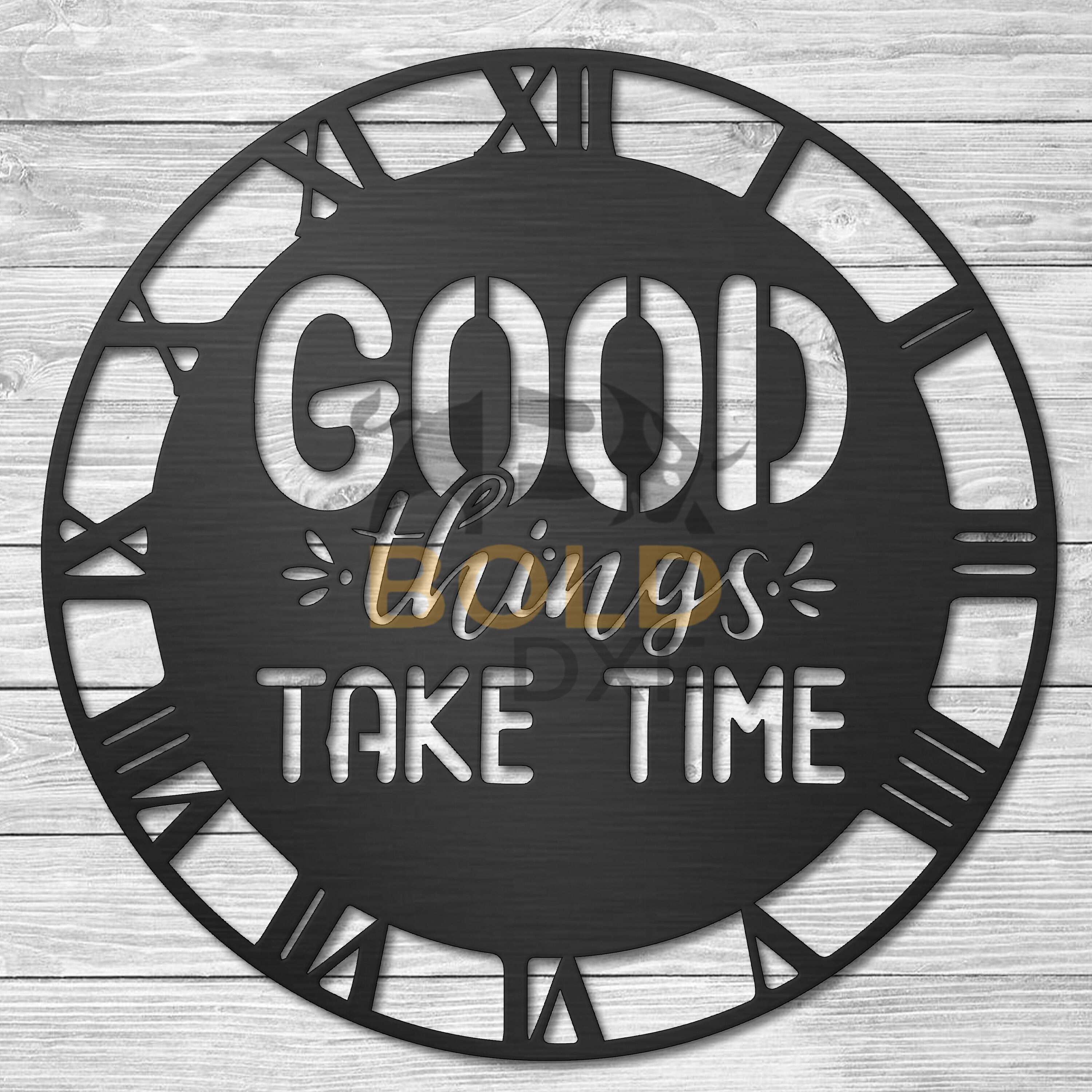 Clock - Good Things Take Time DXF & SVG - Etsy