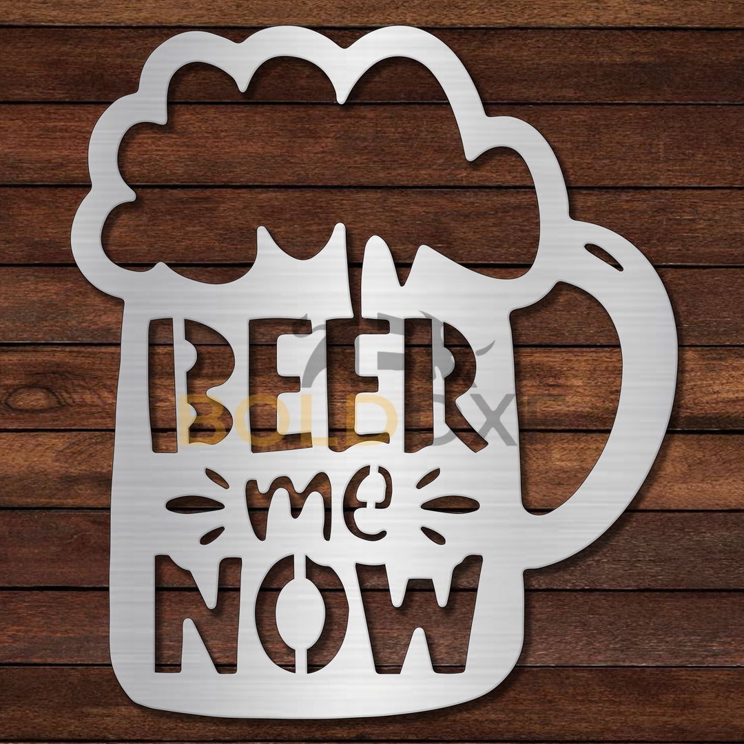 Beer Me Now DXF & SVG - Etsy