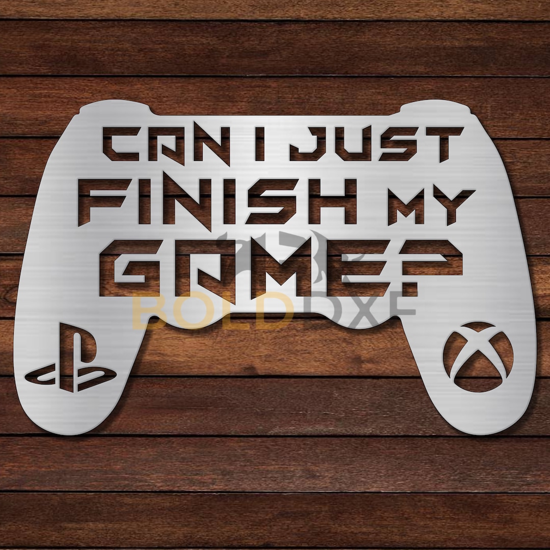 Can I Just Finish My Game DXF & SVG - Etsy
