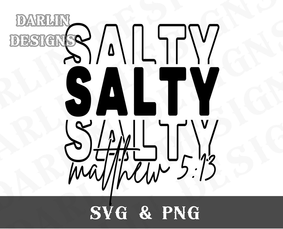 Salty Svg Png - Faith Svg - Christian SVG - Religious Svg ...