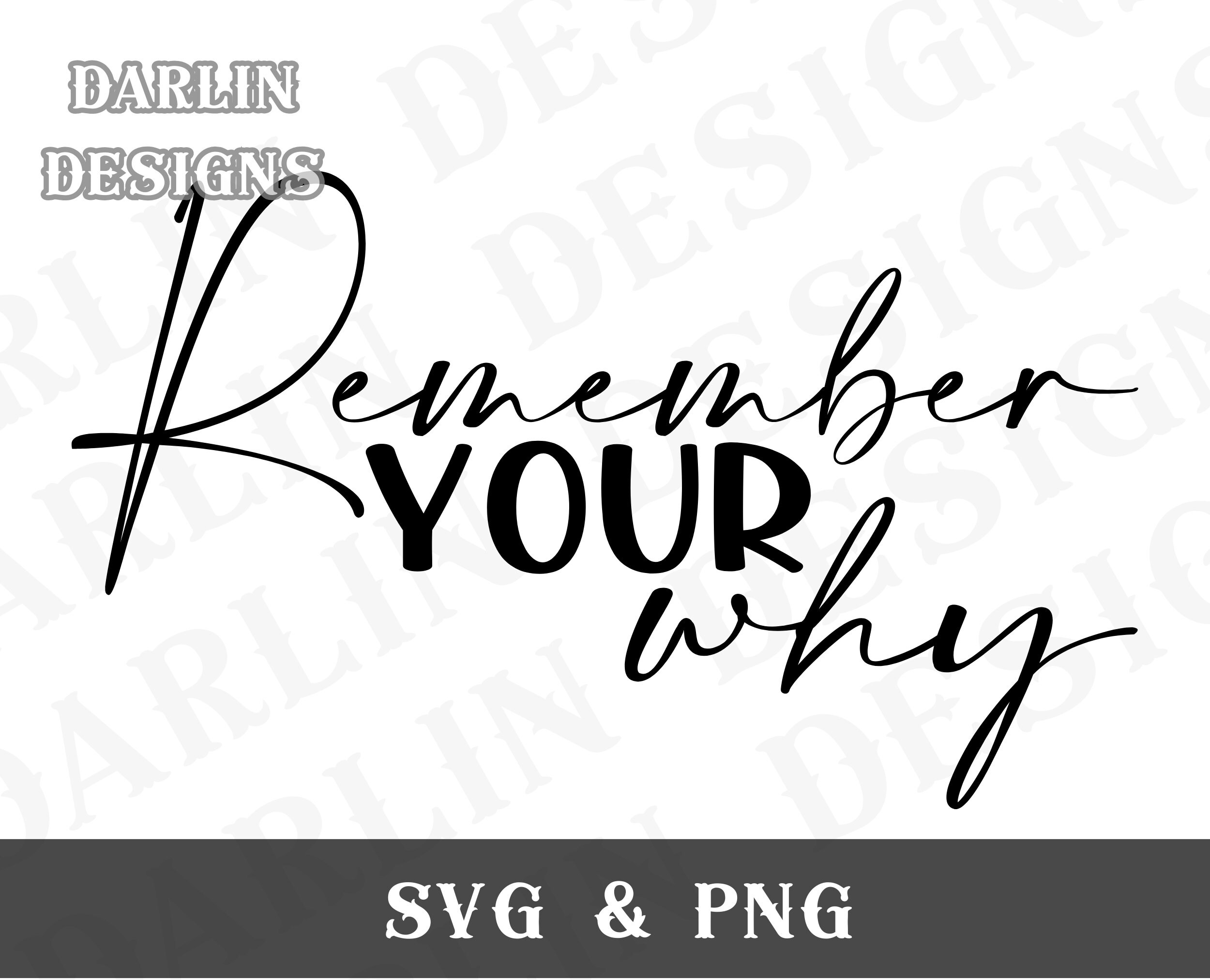 Remember Your Why SVG PNG Self Love SVG Inspirational Svg Christian Svg ...