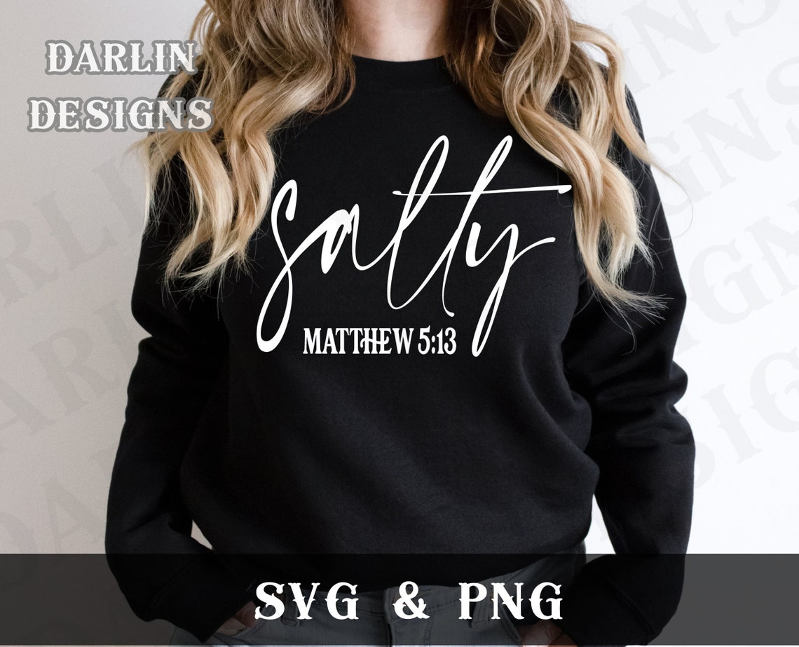 Salty Svg Png Faith Svg Christian SVG Religious Svg Inspirational Svg ...