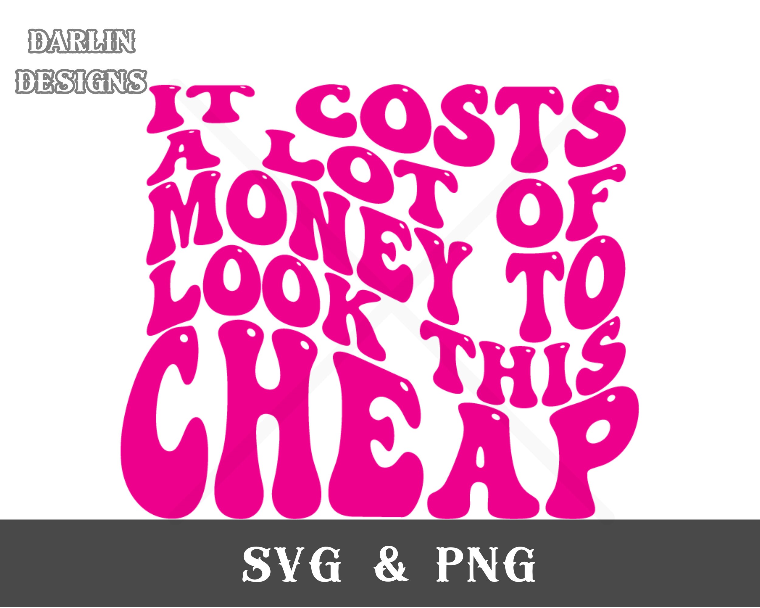 Rodeo SVG - Hippie Svg - It Costs a Lot of Money to Look This Cheap SVG ...