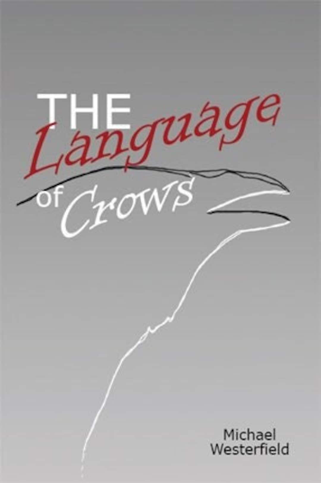 The Language of Crows: the Crows.net Book of the American Crow by ...