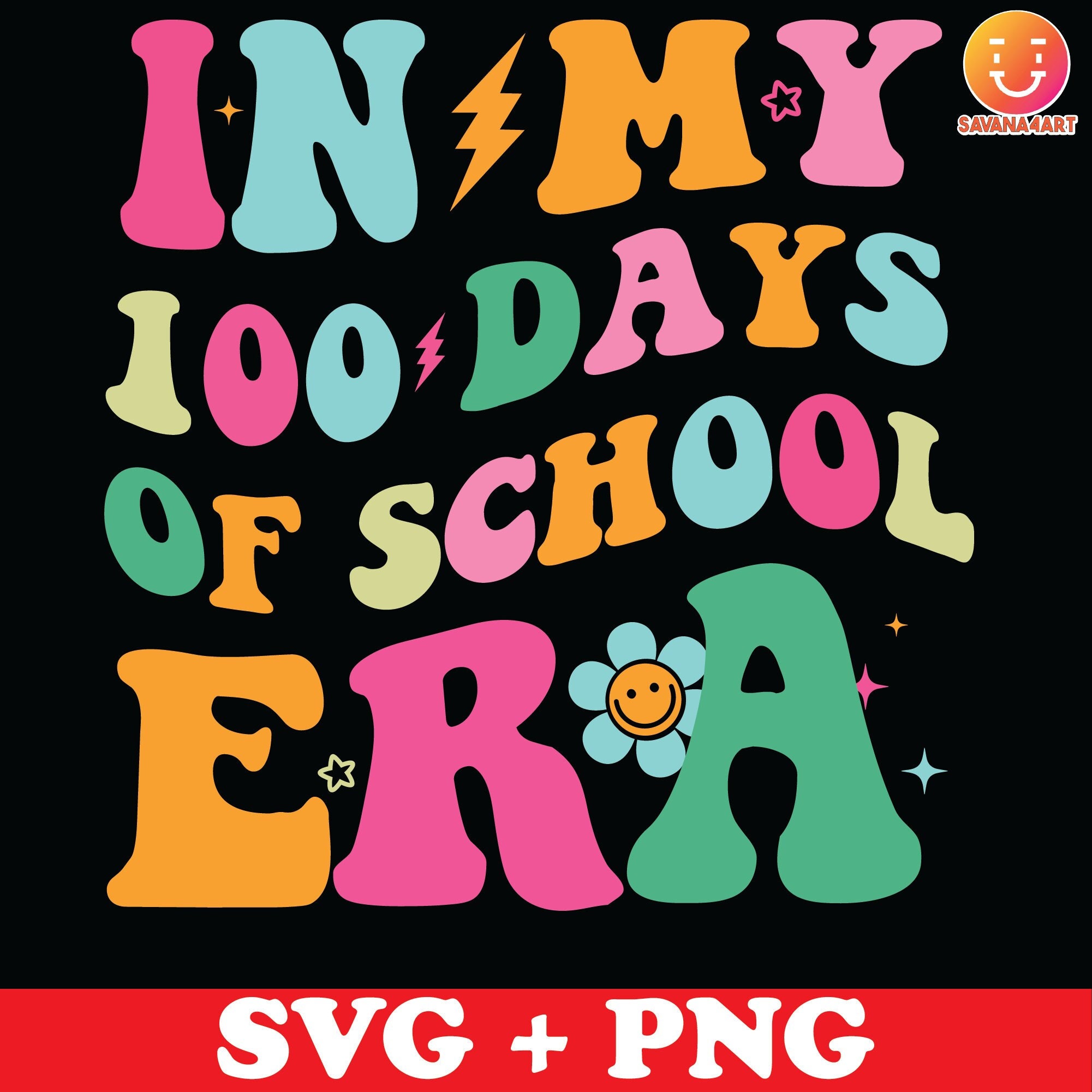Iin My 100 Days of School Era Png Svg , Happy 100th Day of School SVG ...