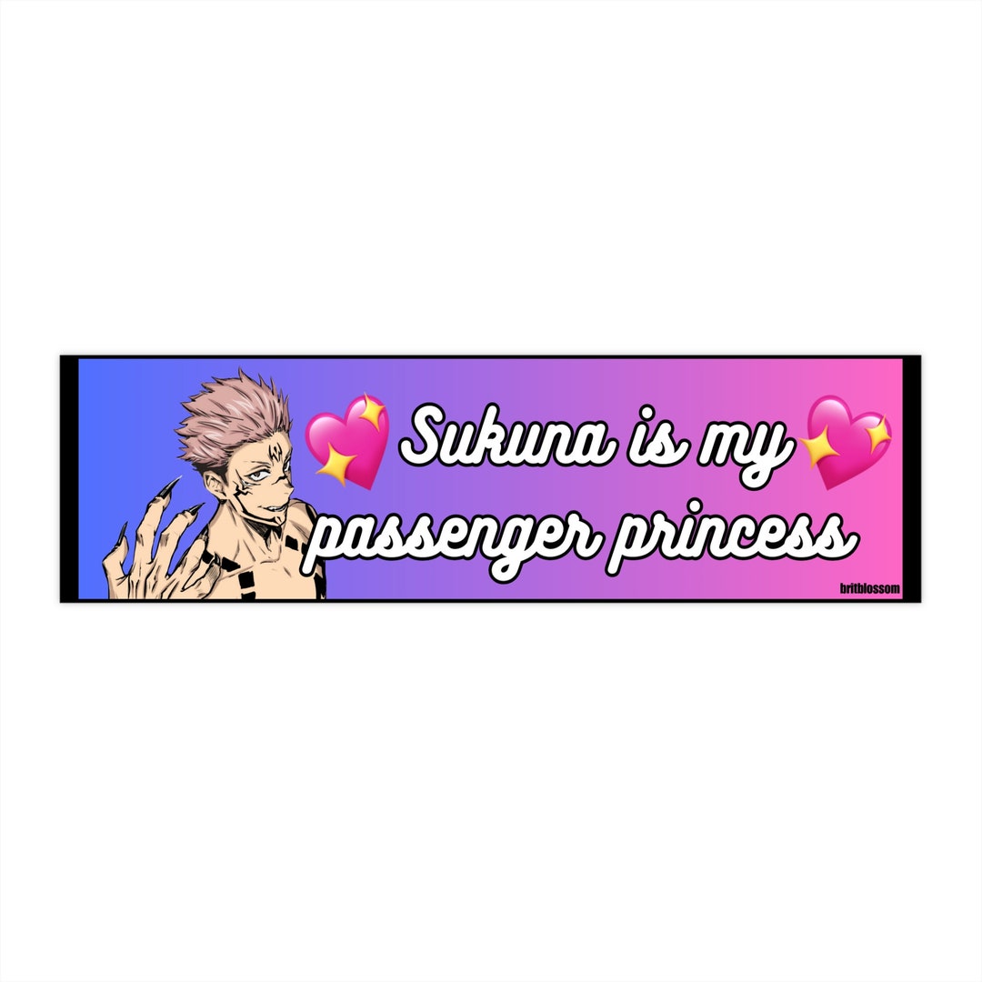 Sukuna is My Passenger Princess Bumper Sticker - Etsy