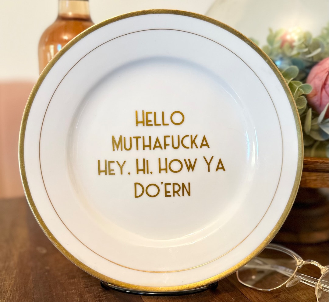 Hello Muthafucka Hey, Hi, How Ya Do'ern Upcycled Plate. Home Decor ...