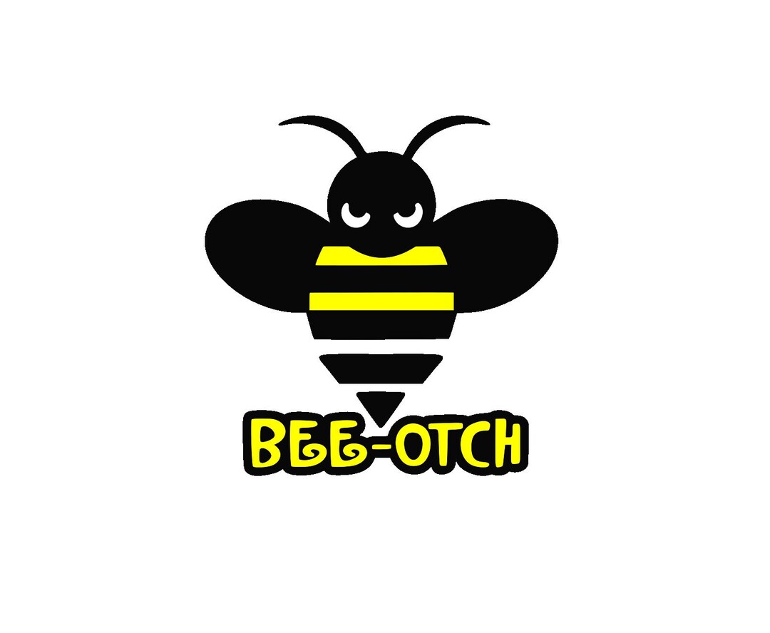 Layered Bee-otch Svg/dxf/eps/png - Etsy