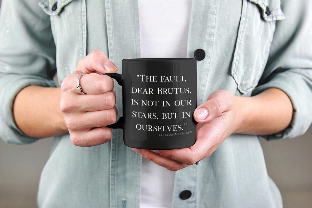 Shakespeare Quote Mug: the Fault Dear Brutus - Classic Literature Gift ...