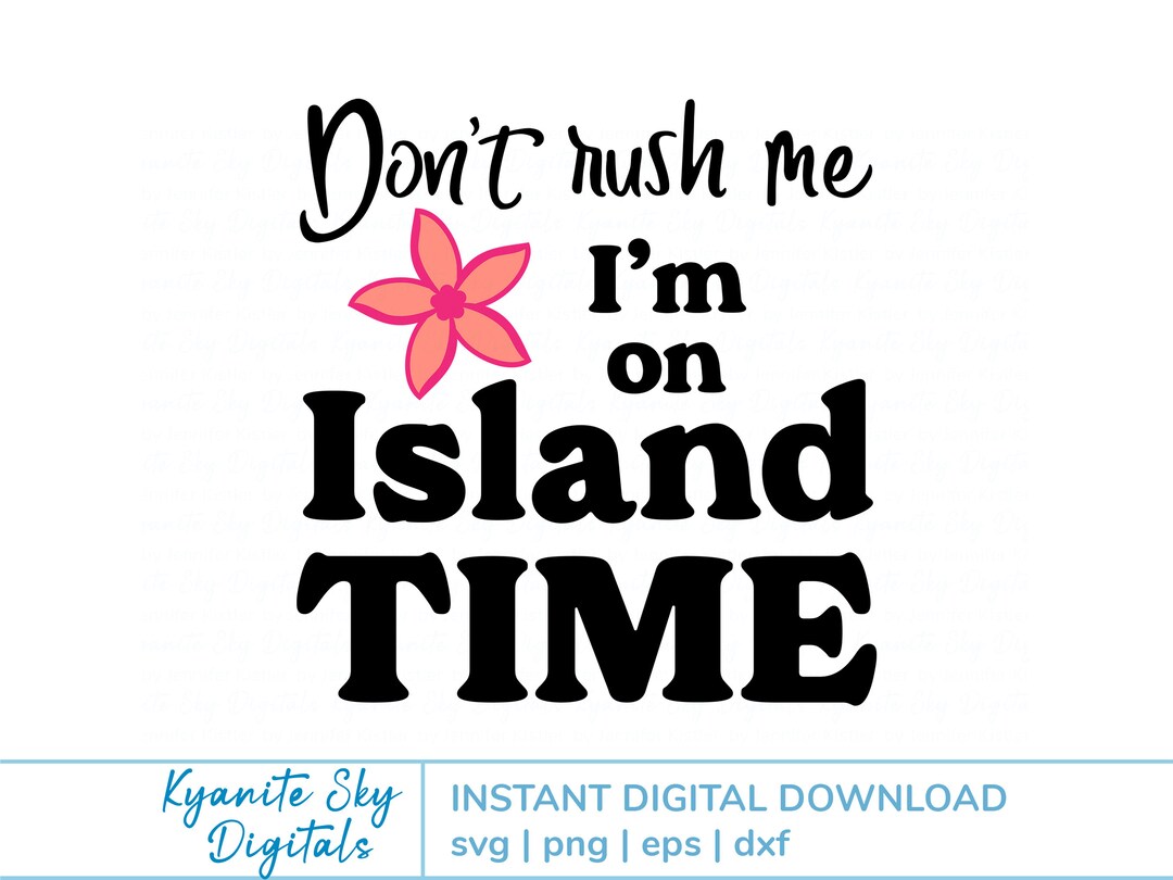 Island Time SVG Fun Quote Don't Rush Me I'm on Island Time With ...