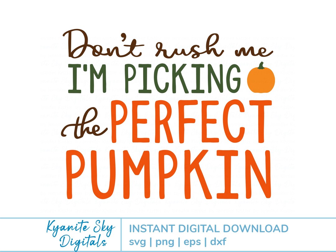 SVG Fall Pumpkin Patch Quote, Don't Rush Me I'm Picking the Perfect ...