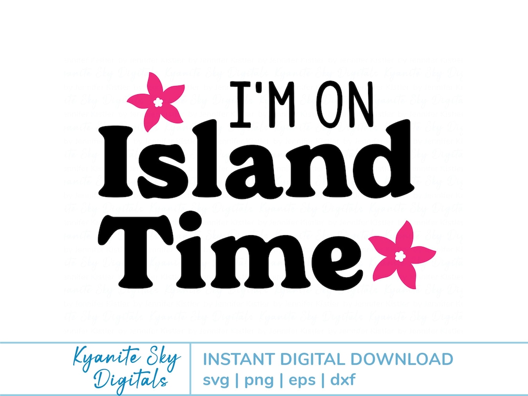 Island Time SVG Vacation Quote I'm on Island Time With Tropical Flower ...