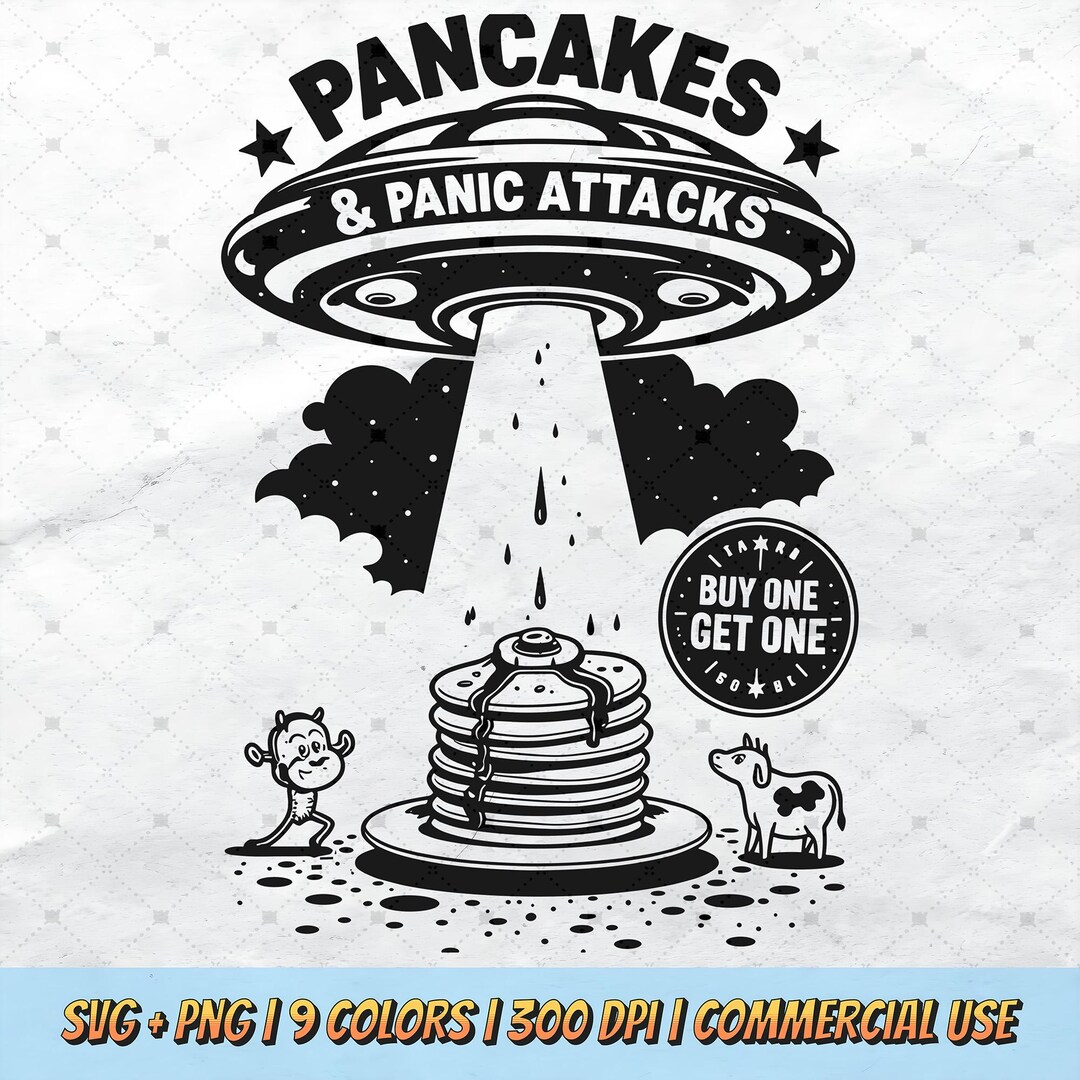 Pancake & Panic Attacks SVG - Alien Ufo Mental Health PNG Funny Anxiety ...